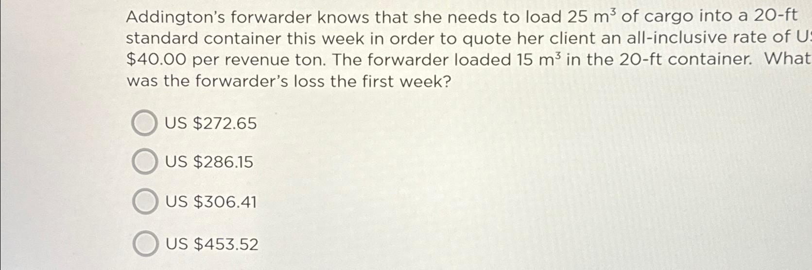 Solved Addington's forwarder knows that she needs to load | Chegg.com