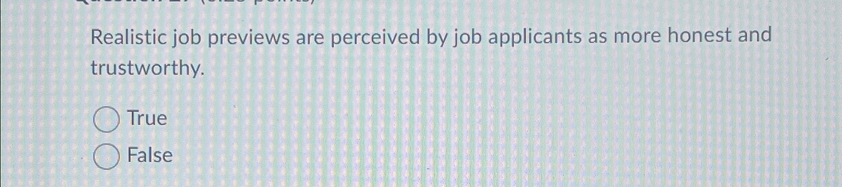 Solved Realistic job previews are perceived by job | Chegg.com