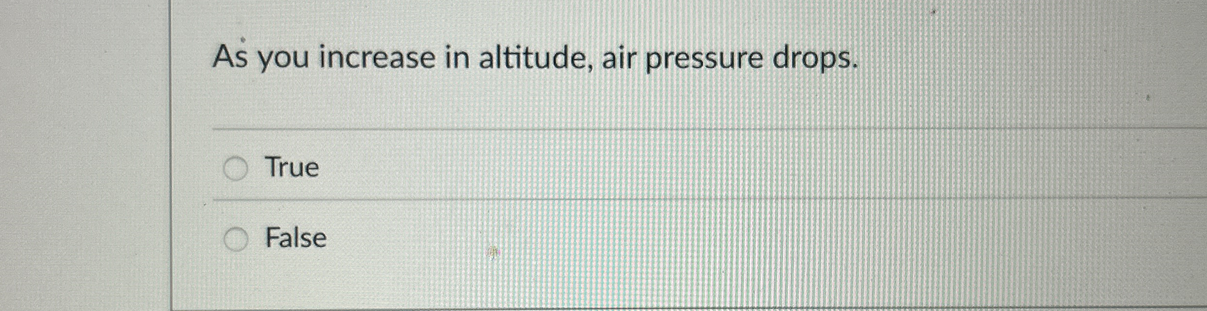Solved As you increase in altitude, air pressure | Chegg.com