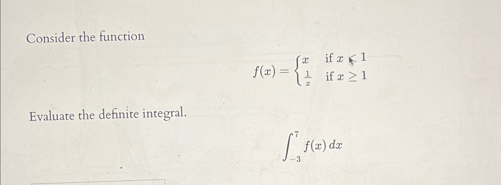 Solved Consider the functionf(x)={x if x1x if x≥1Evaluate | Chegg.com Solved Consider the functionf(x)={x if x1x if x≥1Evaluate | Chegg.com