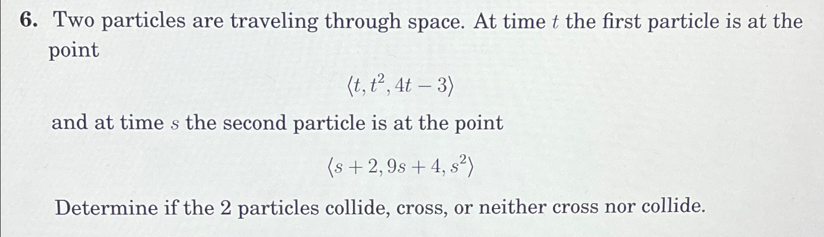 Solved Two particles are traveling through space. At time t | Chegg.com