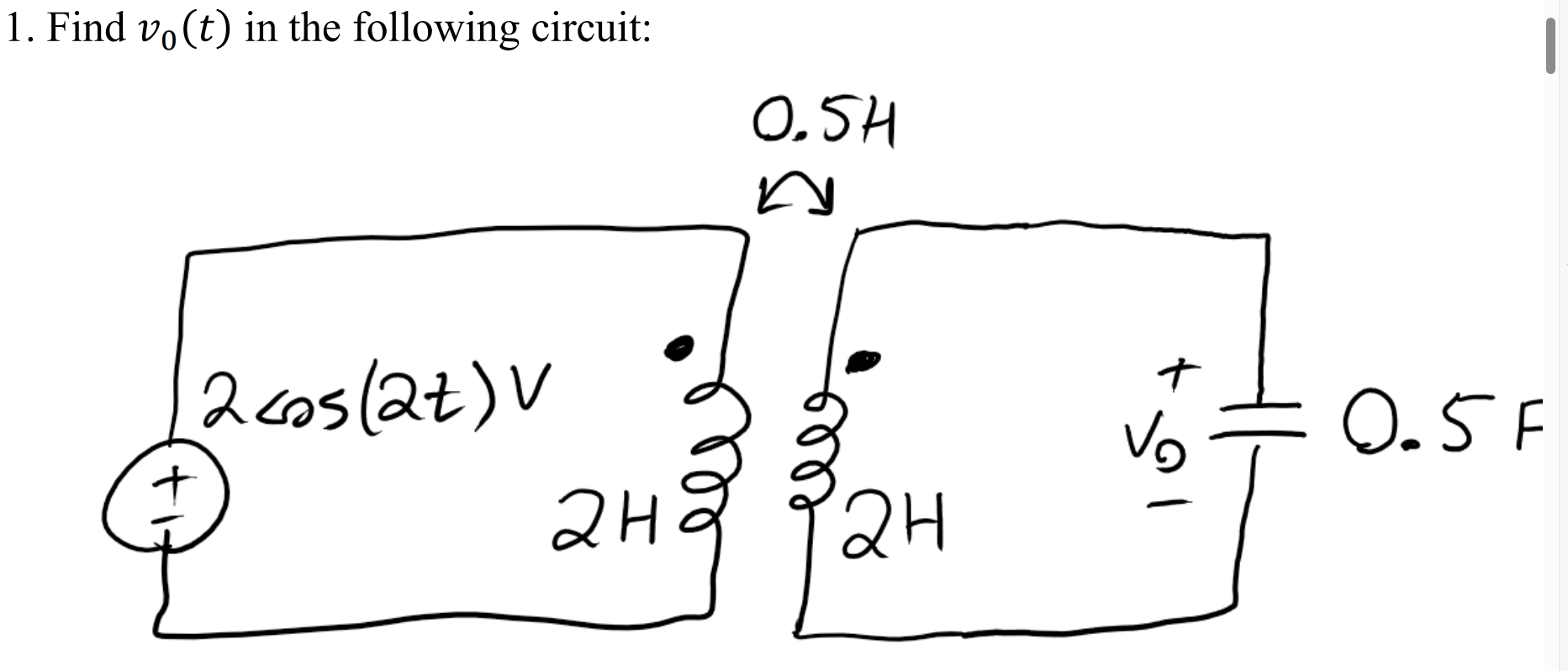 Solved Find v0(t) ﻿in the following circuit: | Chegg.com