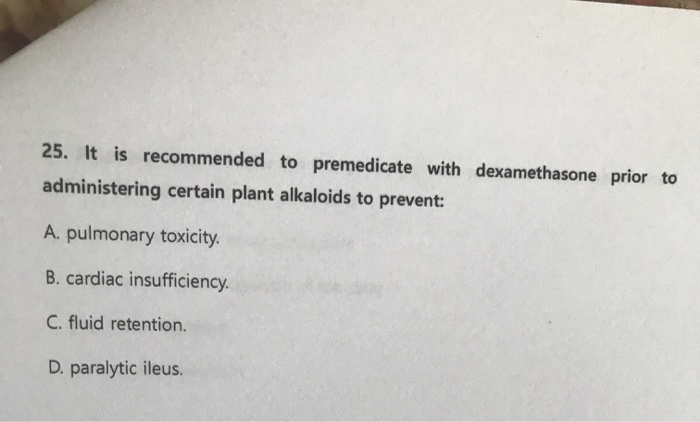 Solved 25. It is recommended to premedicate with | Chegg.com