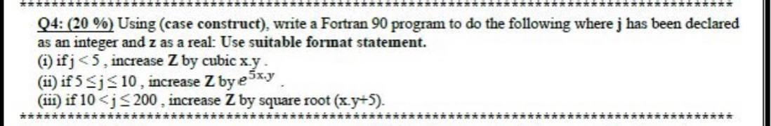 Solved Q4: (20 %) Using (case construct), write a Fortran 90 | Chegg.com