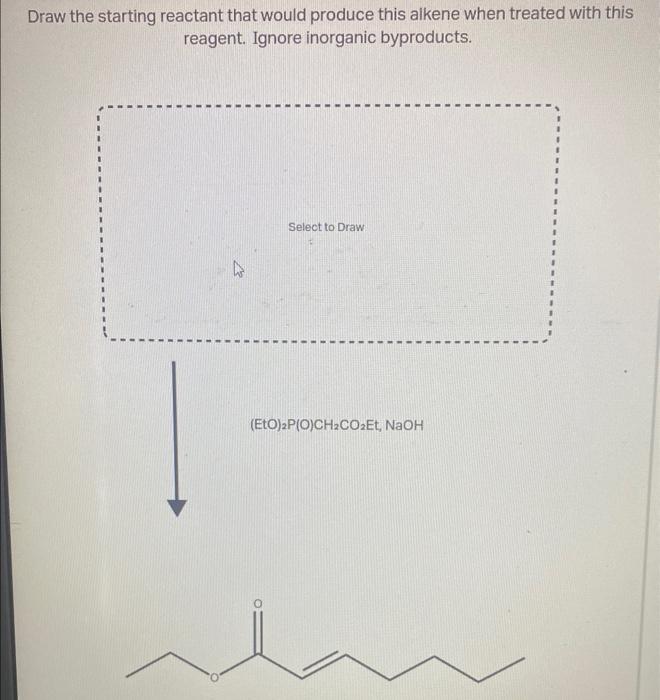 Solved Draw the starting reactant that would produce this | Chegg.com