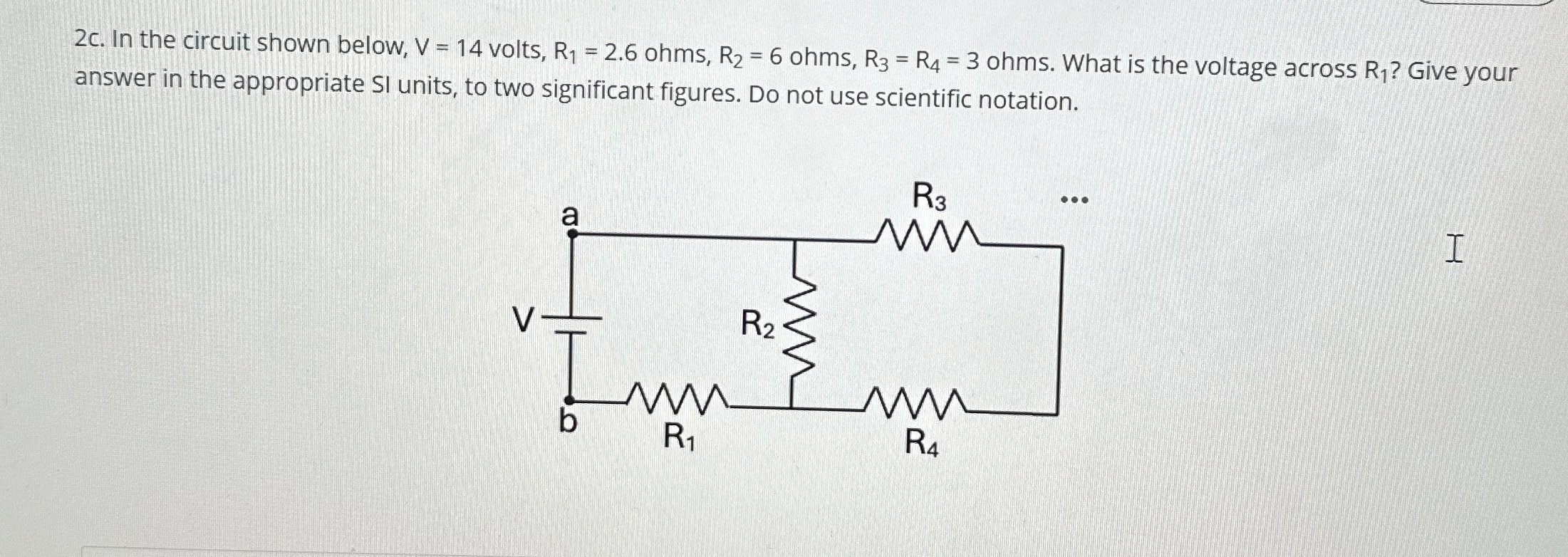 Solved 2c. ﻿In the circuit shown below, V=14 ﻿volts, R1=2.6 | Chegg.com