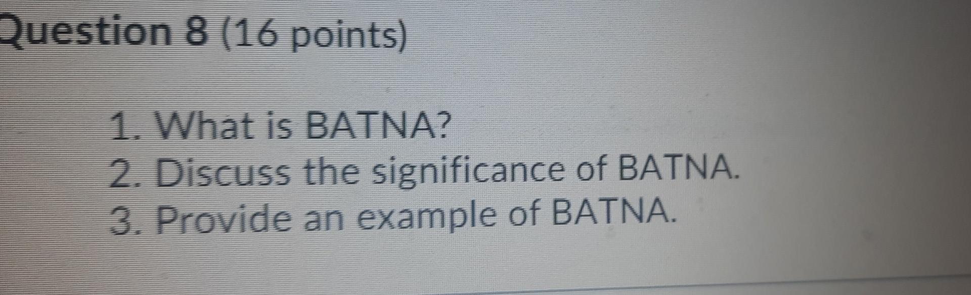 Solved Question 8 (16 points) 1. What is BATNA? 2. Discuss | Chegg.com