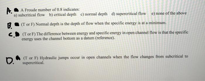 Solved A Froude number of 0.8 indicates: a) subcritical flow | Chegg.com