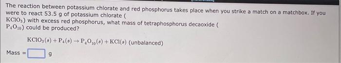 Solved The reaction between potassium chlorate and red | Chegg.com