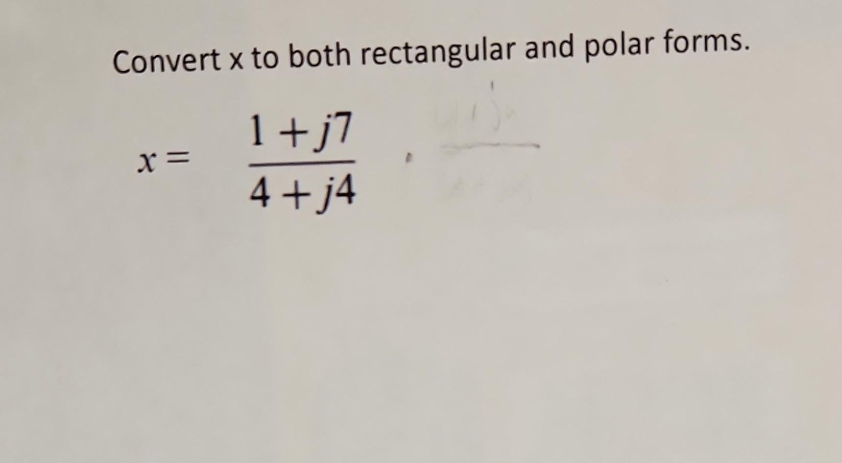 Solved Convert x to both rectangular and polar forms. | Chegg.com