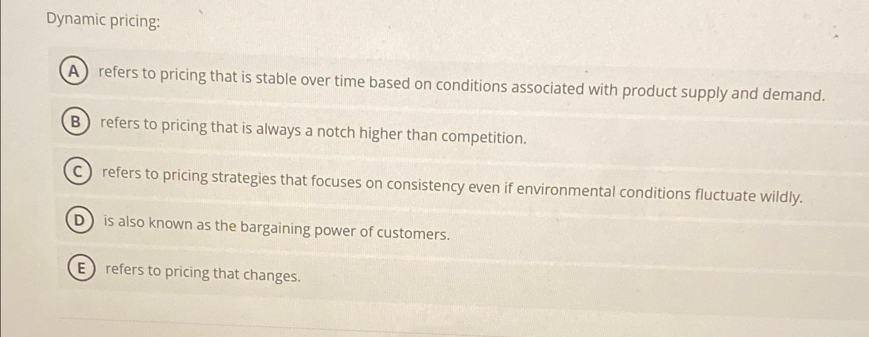 Solved Dynamic pricing:refers to pricing that is stable over | Chegg.com