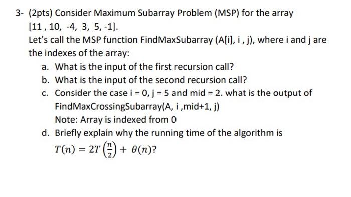 Solved 3- (2pts) Consider Maximum Subarray Problem (MSP) for | Chegg.com