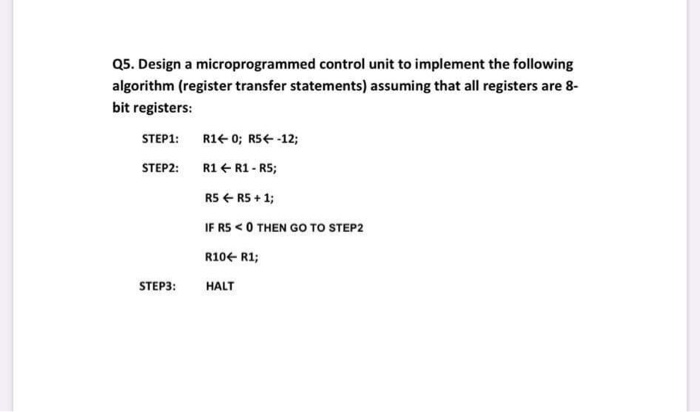 Q5. Design a microprogrammed control unit to | Chegg.com