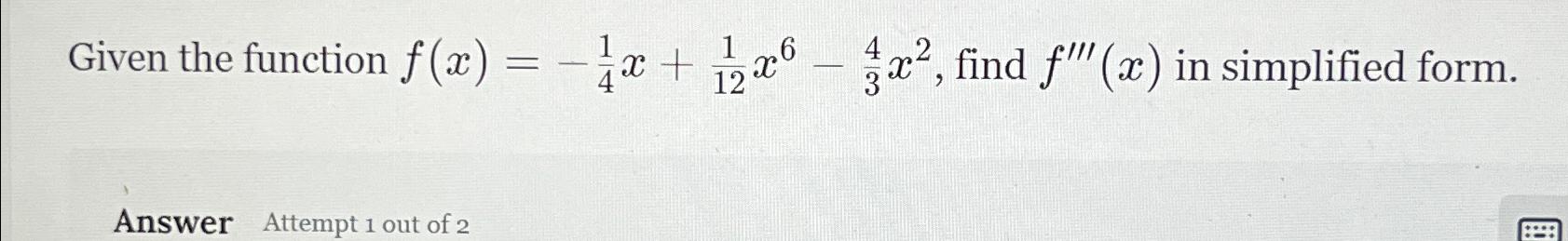 Solved Given the function f(x)=-14x+112x6-43x2, ﻿find | Chegg.com