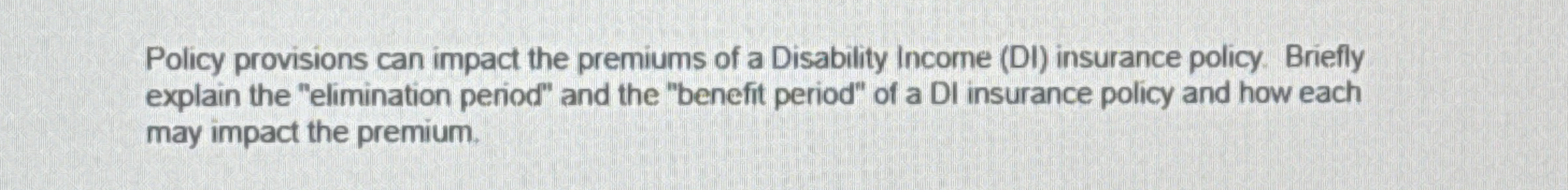 Solved Policy provisions can impact the premiums of a | Chegg.com