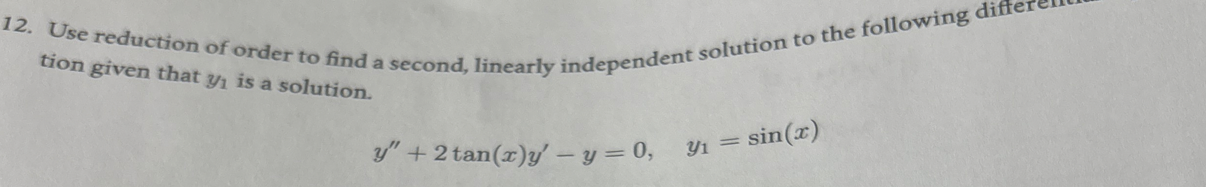 Solved Use reduction of order to find a second, linearly | Chegg.com