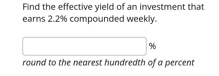 Solved Find the effective yield of an investment that earns | Chegg.com