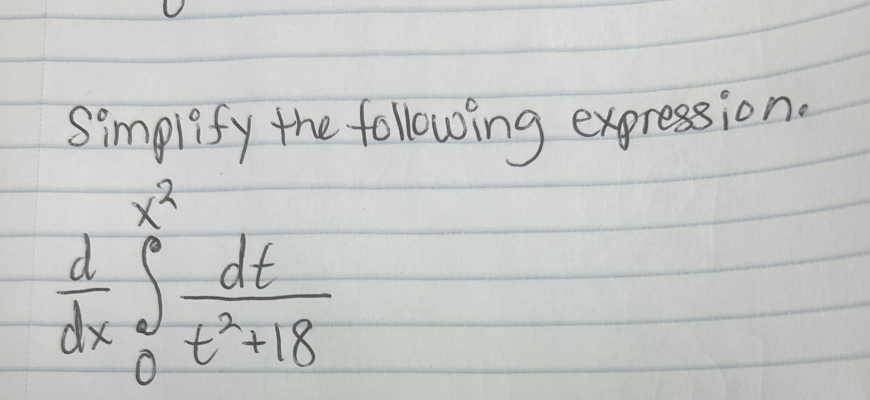 Simplify the following expression.ddx∫0x2dtt2+18 | Chegg.com