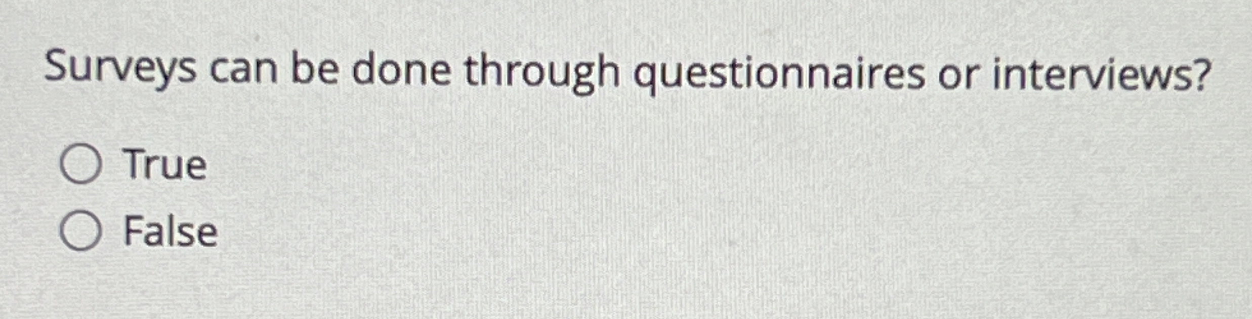 Solved Surveys can be done through questionnaires or | Chegg.com
