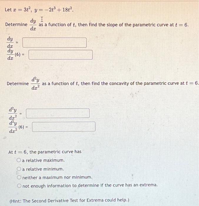 Solved Let x=3t2,y=−2t3+18t2. Determine dxdy as a function | Chegg.com