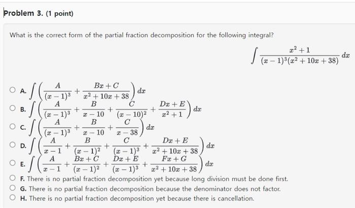 [Solved]: What is the correct form of the partial fraction
