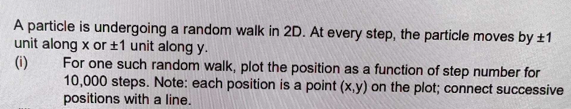 Solved A particle is undergoing a random walk in 2D. At | Chegg.com