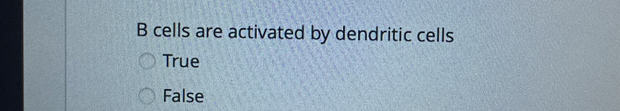 Solved B cells are activated by dendritic cellsTrueFalse | Chegg.com