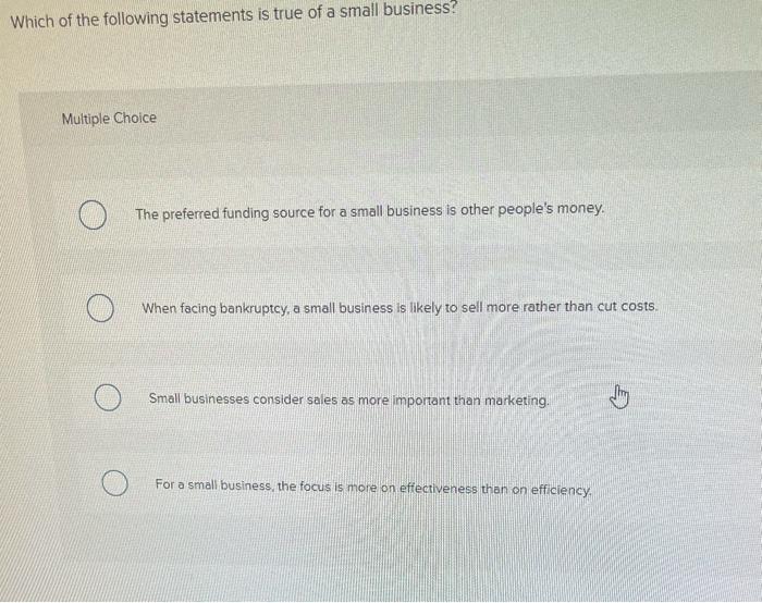 Solved Which of the following statements is true of a small | Chegg.com