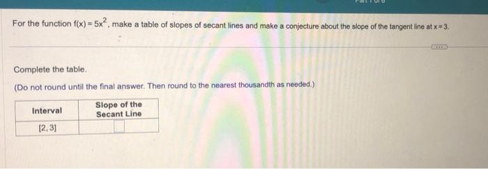 Solved For the function f(x)=5x2, make a table of slopes of | Chegg.com