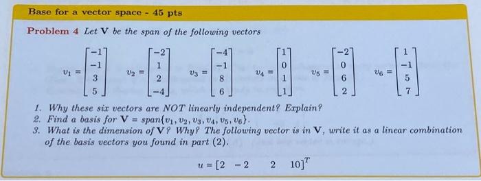 Solved Problem 4 Let V be the span of the following vectors | Chegg.com