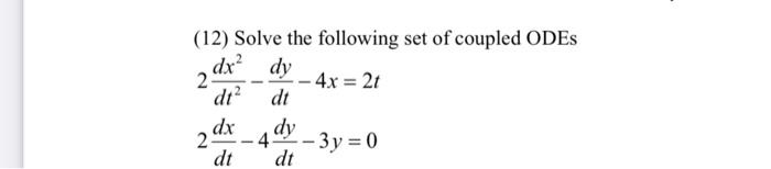 Solved (12) Solve the following set of coupled ODEs | Chegg.com