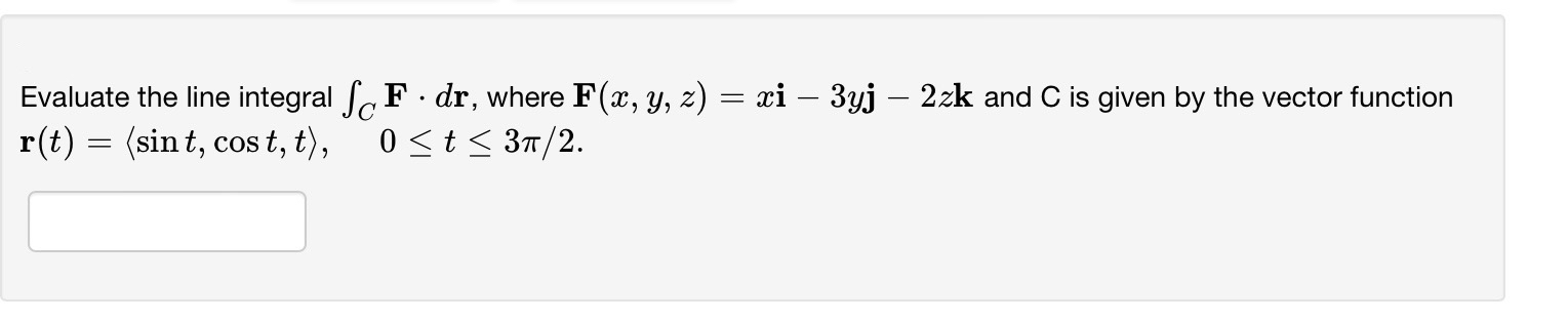 Solved Evaluate the line integral ∫C﻿F*dr, ﻿where | Chegg.com