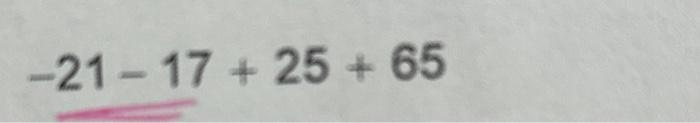 Solved −21−17+25+65 | Chegg.com