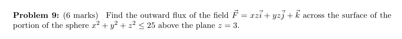 Solved Problem 9: (6 ﻿marks) ﻿Find the outward flux of the | Chegg.com