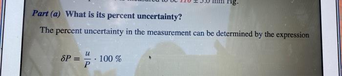Part (a) What is its percent uncertainty? The percent | Chegg.com
