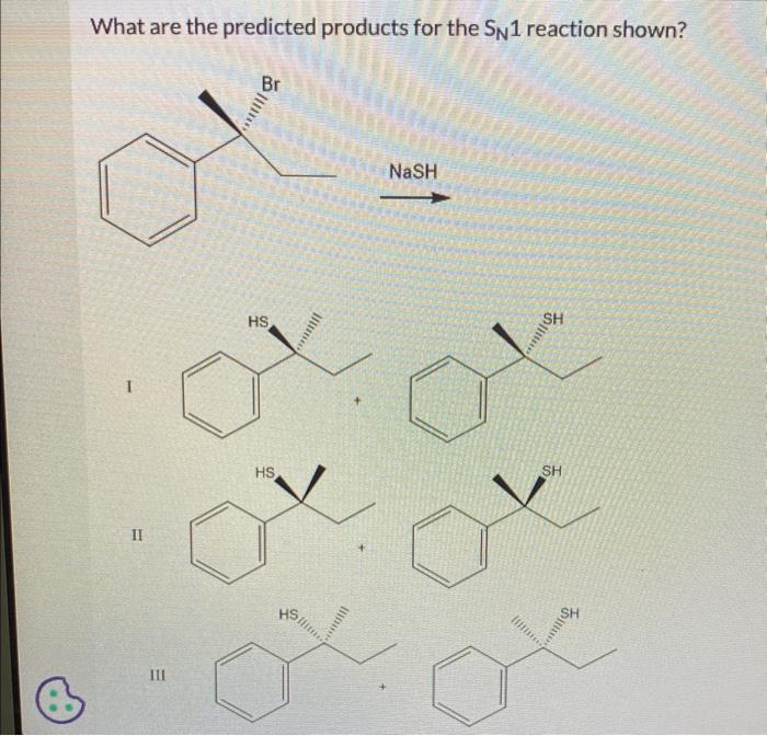 Solved What are the predicted products for the SN1 reaction | Chegg.com