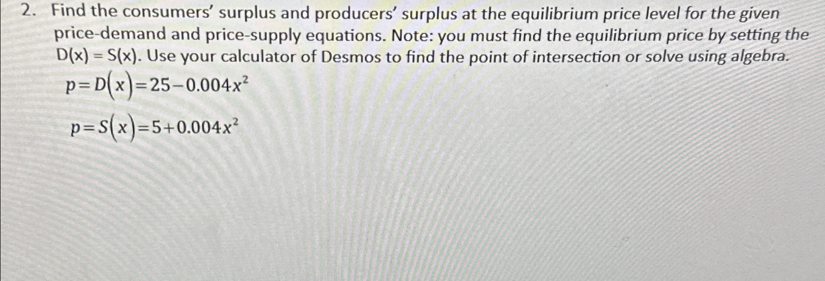 Solved Find the consumers' surplus and producers' surplus at | Chegg.com