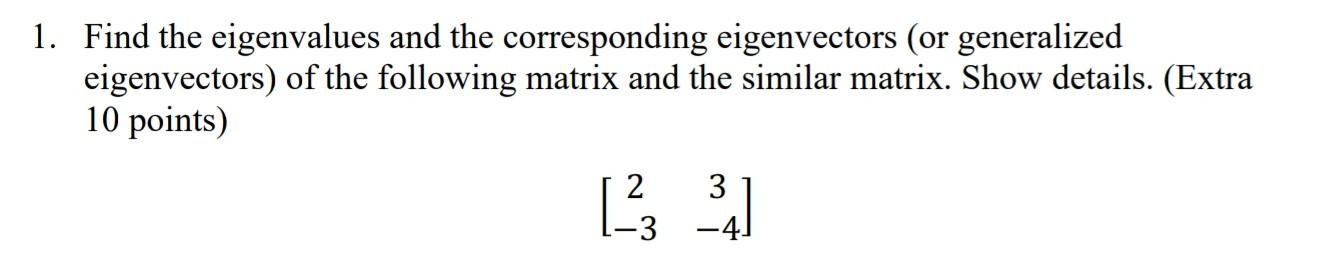 Solved Find The Eigenvalues And The Corresponding