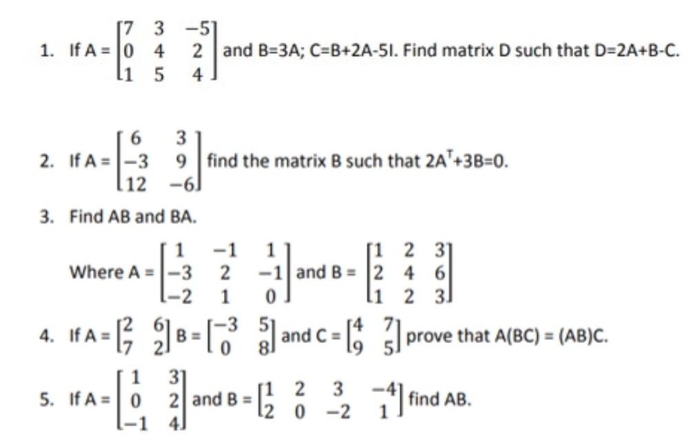 Solved 1. If A=⎣⎡701345−524⎦⎤ and B=3A;C=B+2A−51. Find | Chegg.com