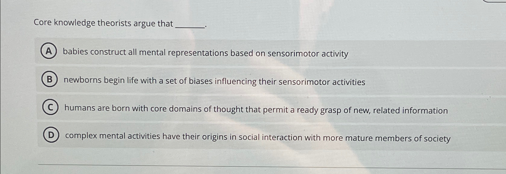 Solved Core knowledge theorists argue thatbabies construct | Chegg.com