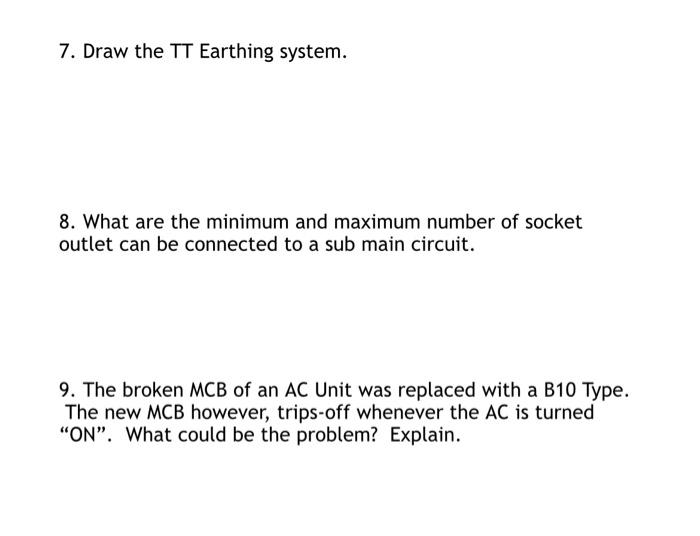 Solved 7. Draw the TT Earthing system. 8. What are the | Chegg.com