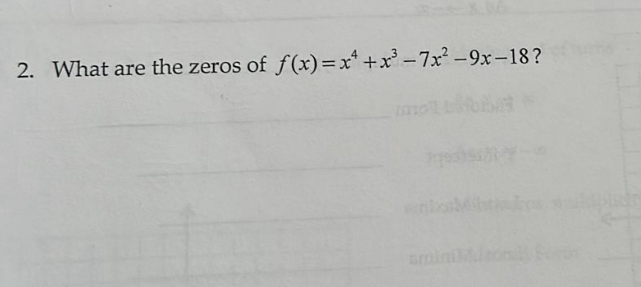 Solved What are the zeros of f(x)=x4+x3-7x2-9x-18 ? | Chegg.com