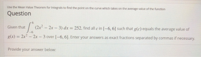 Solved Use the Mean Value Theorem for Integrals to find the | Chegg.com