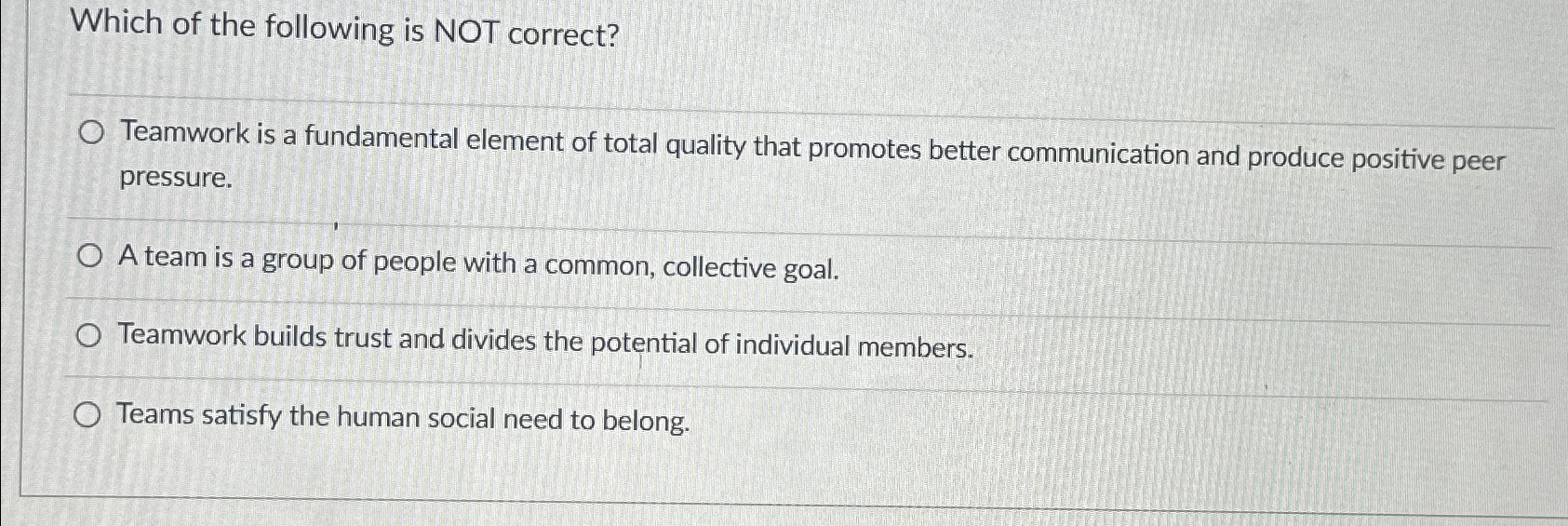 Solved Which of the following is NOT correct?Teamwork is a | Chegg.com