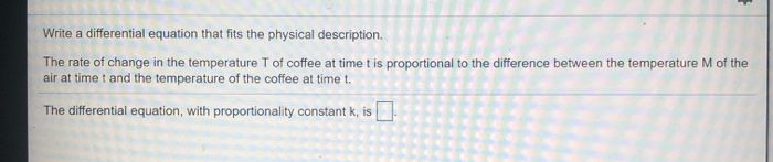 Solved Write a differential equation that fits the physical | Chegg.com