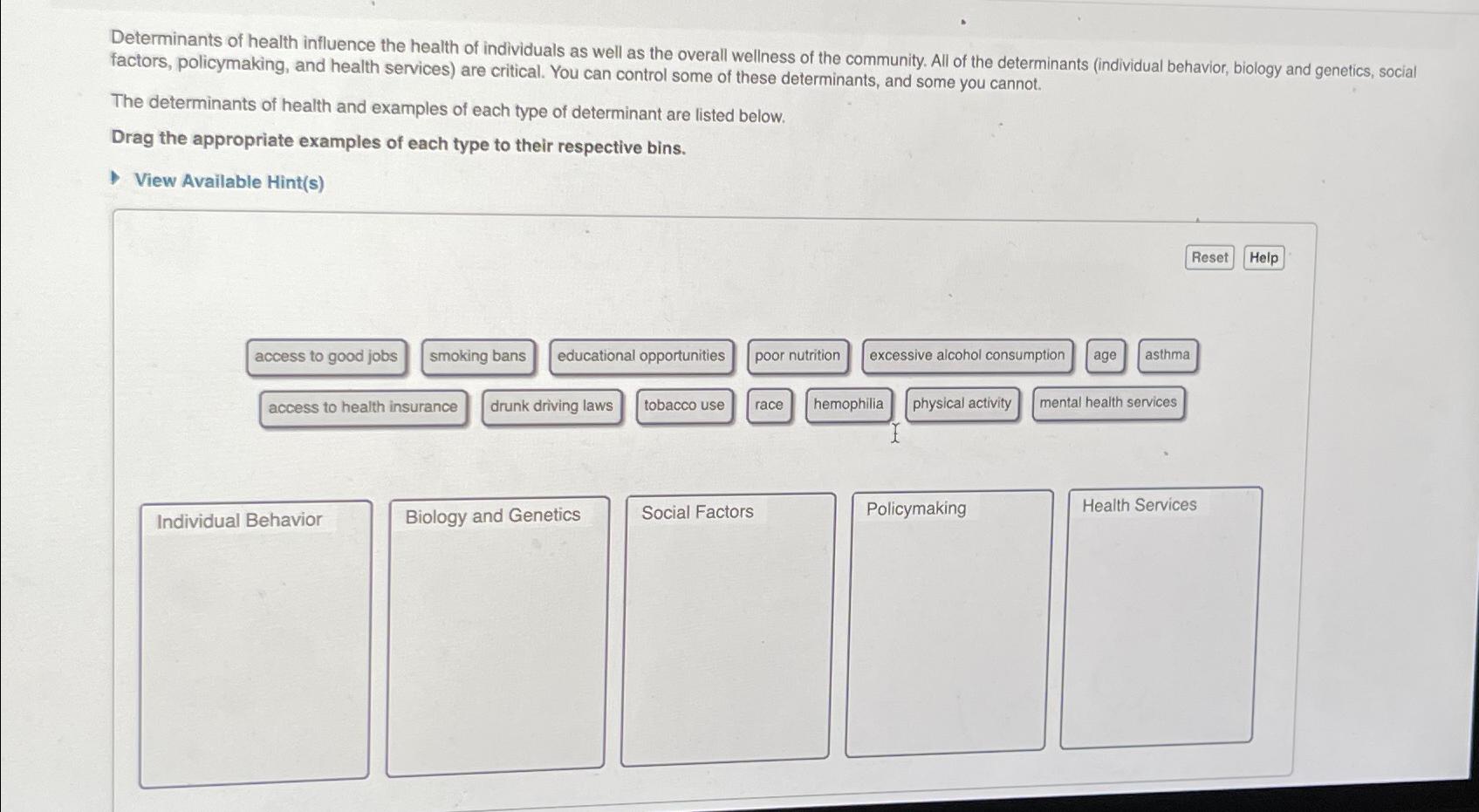 Solved Determinants of health influence the health of | Chegg.com