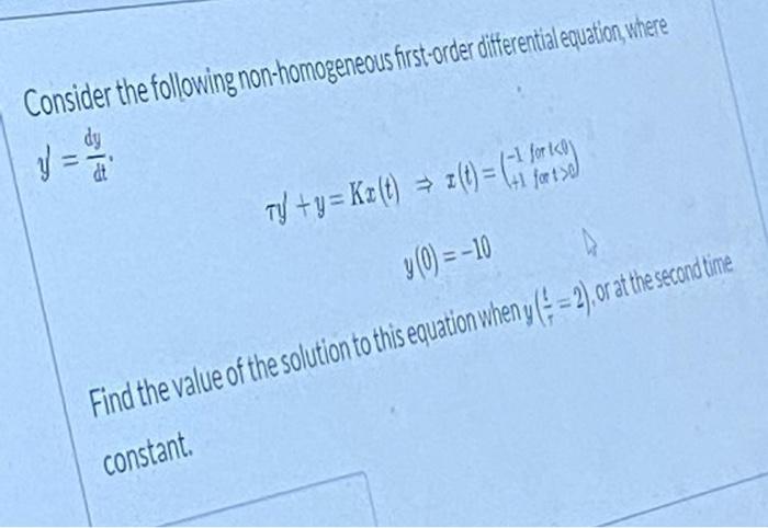 Solved Consider the following non-homogeneous first -order | Chegg.com