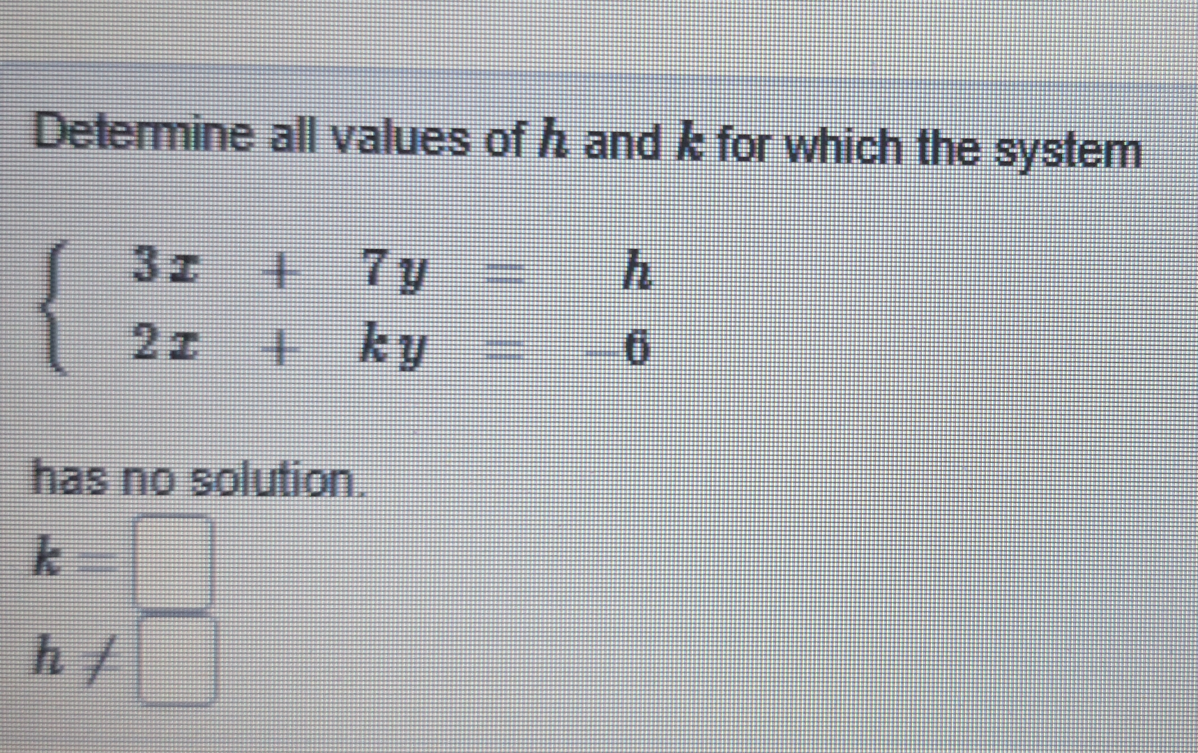 Solved Determine all values of h ﻿and k ﻿for which the | Chegg.com