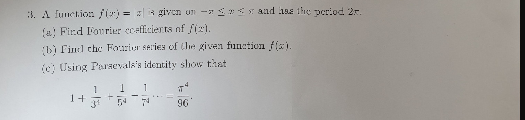 Solved 3. A function f(x)=∣x∣ is given on −π≤x≤π and has the | Chegg.com