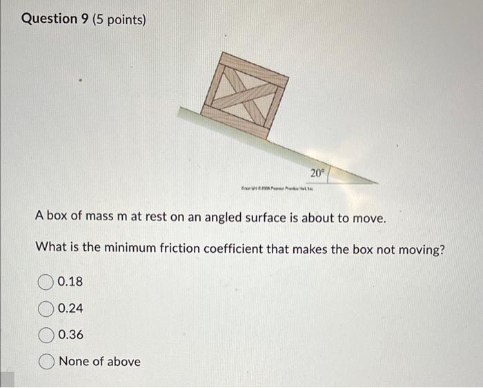 Solved Question 9 (5 points) A box of mass m at rest on an | Chegg.com